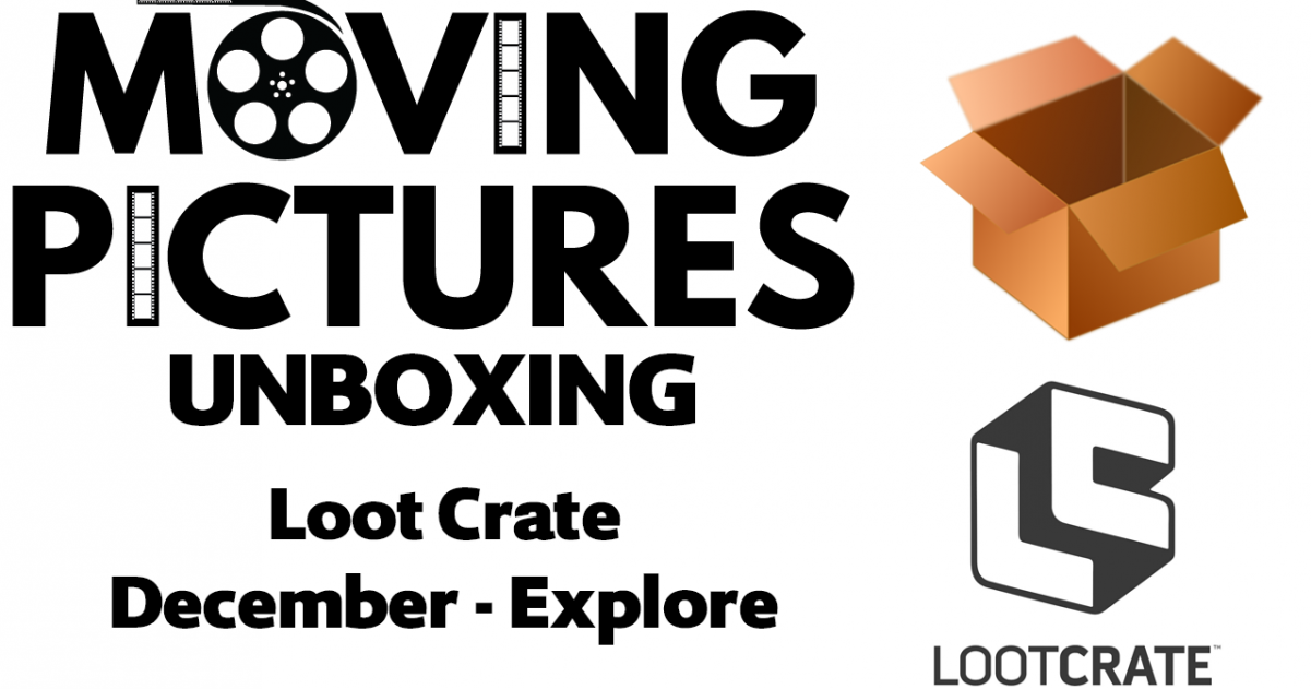 Loot Crate Unboxing December 2017 - Moving Pictures | GameGrin