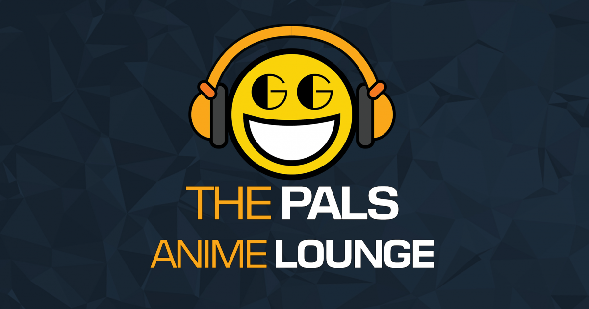 The Pals Anime Lounge Episode 0 - Pilot | GameGrin