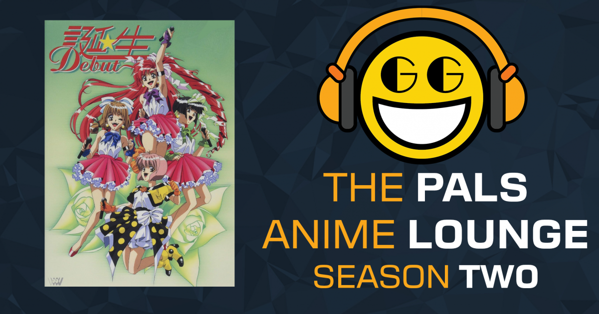 The Pals Anime Lounge - Tanjou: Debut | GameGrin