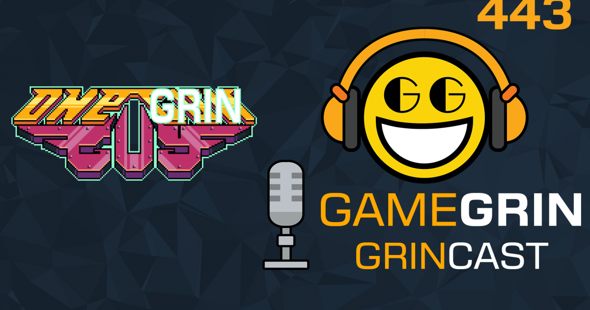The GrinCast Podcast 443 - Nobody Watched It, Ever | GameGrin