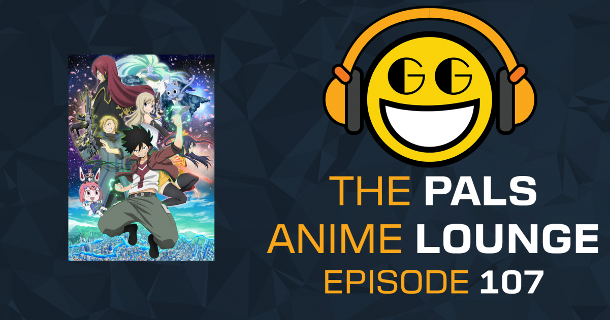 The Pals Anime Lounge Podcast - EDENS ZERO | GameGrin