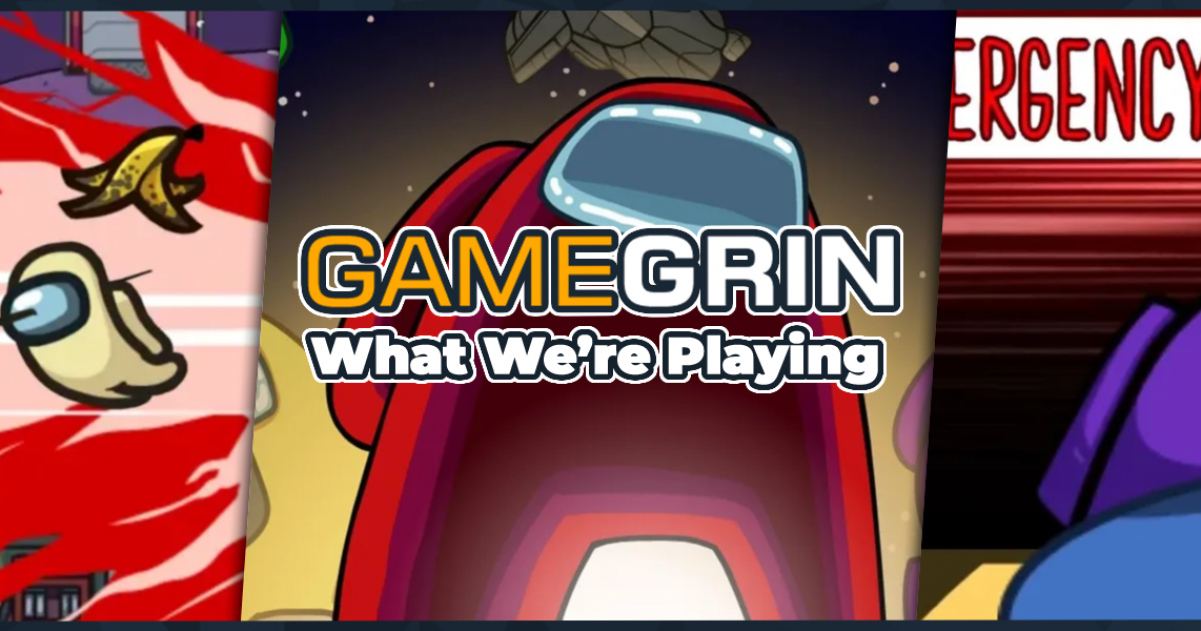 What We're Playing: 17th–23rd June | GameGrin