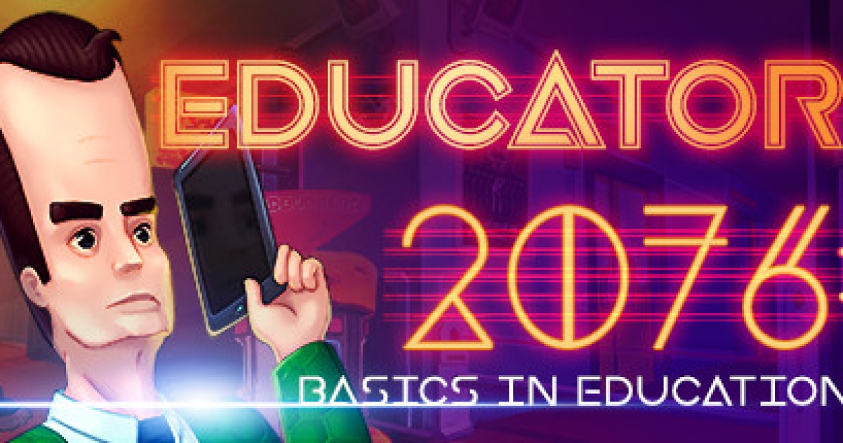Educator 2076: Basics in Education - Game | GameGrin