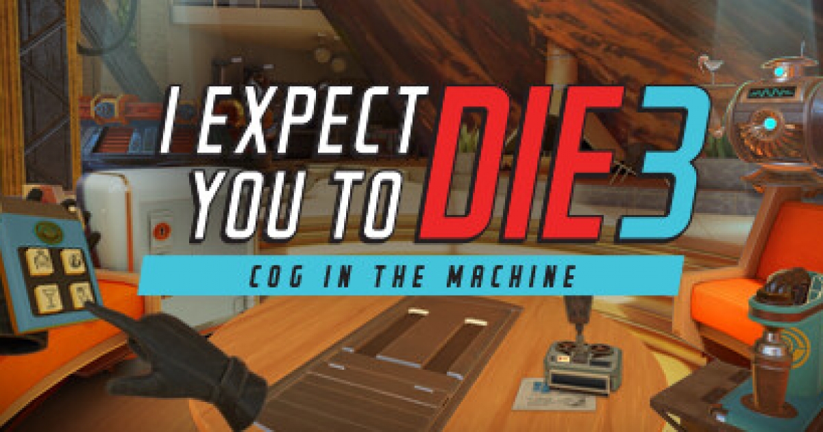 I Expect You To Die 3: Cog in the Machine - Game | GameGrin