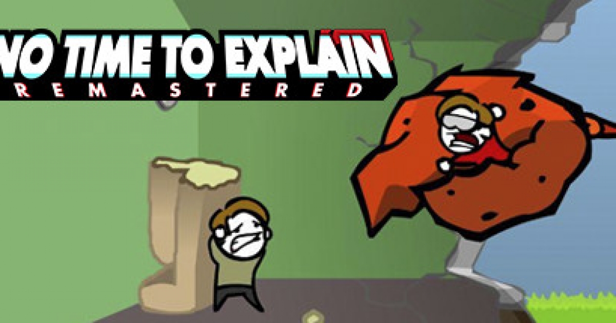No Time To Explain Remastered - Game | GameGrin