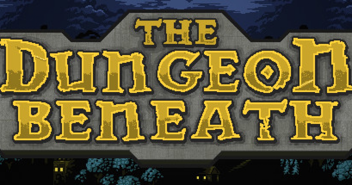 The Dungeon Beneath - Game | GameGrin